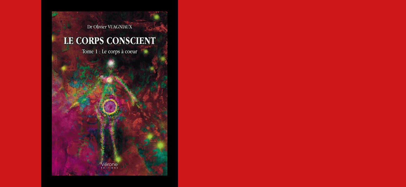 Le Corps conscient, du Dr Olivier Vuagniaux : une place centrale au corps - Livres Hebdo